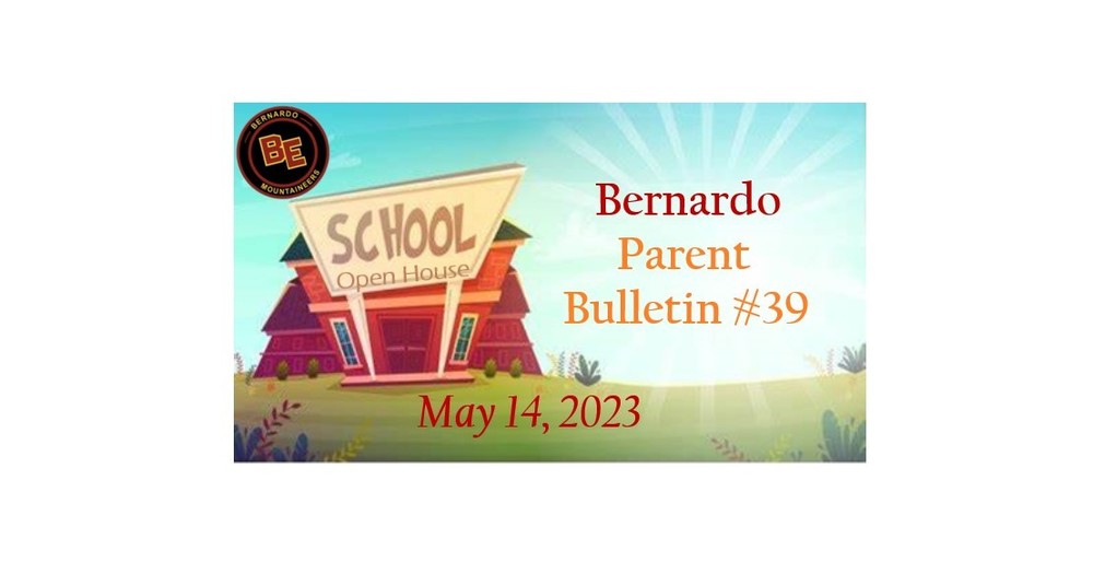 Bernardo Parent Bulletin #39 - May 14, 2023 | Bernardo Elementary